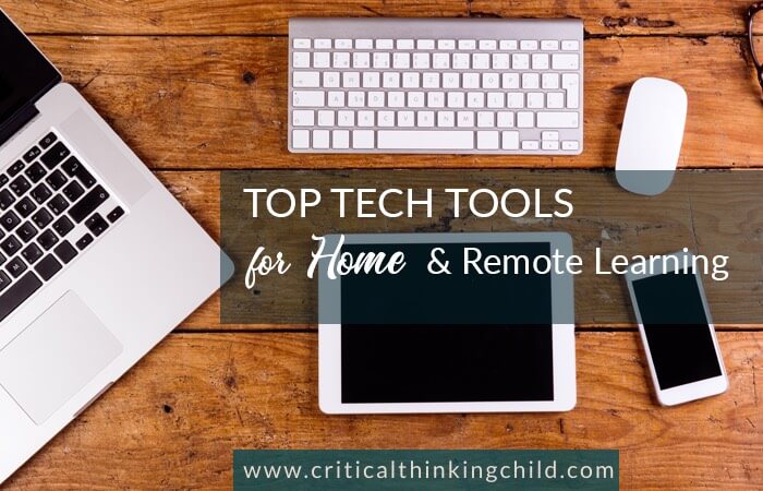Top Tech Tools for Learning from Home - The Critical Thinking Child