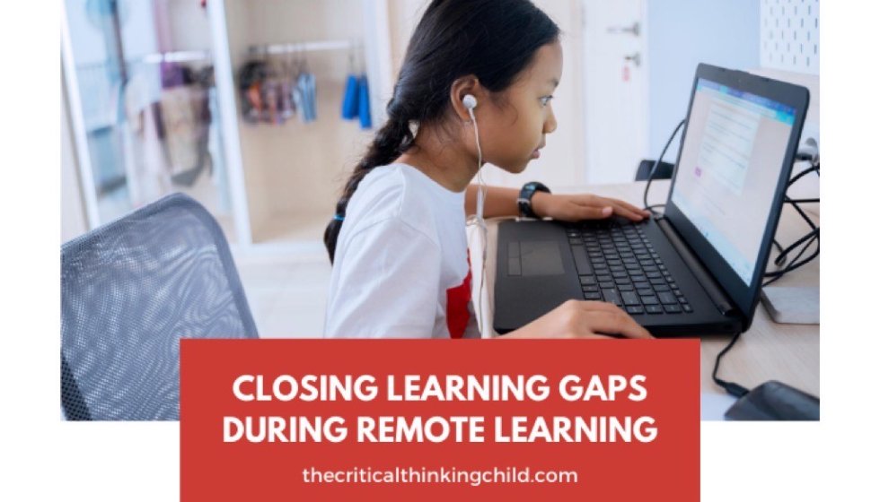 Closing Learning Gaps During Remote Learning - The Critical Thinking Child