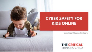 Cyber Safety for Kids Online - The Critical Thinking Child