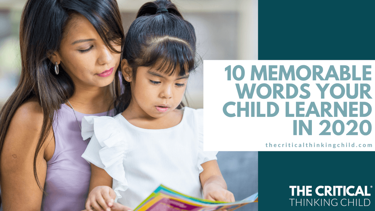 10 Memorable Words Your Child Learned in 2020 - The Critical Thinking Child