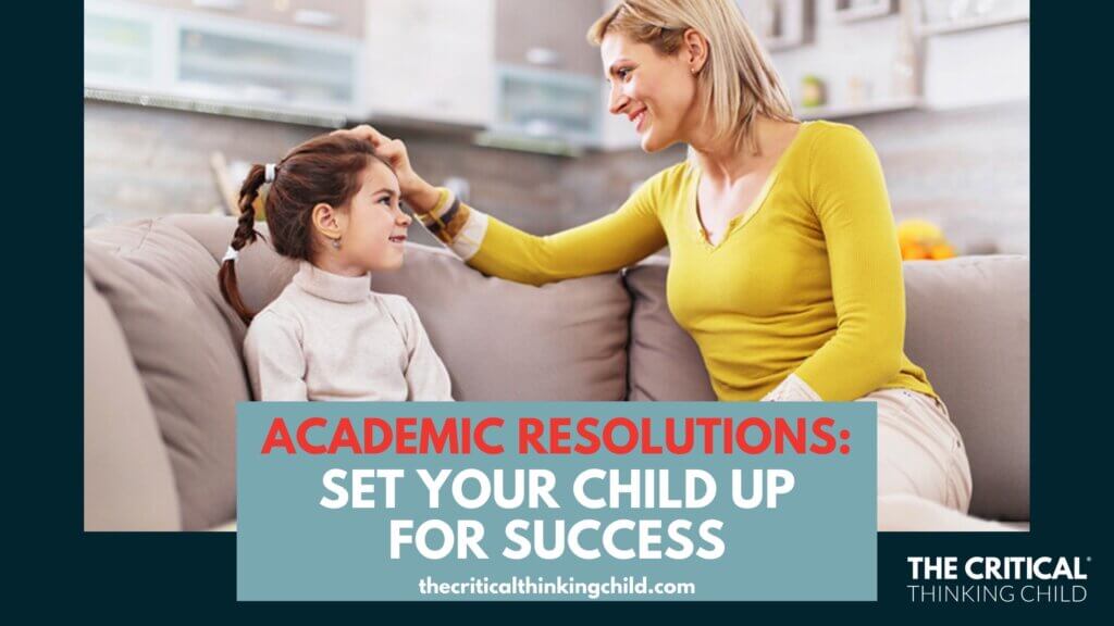 Academic Resolutions: Set Your Child Up for Success - The Critical ...