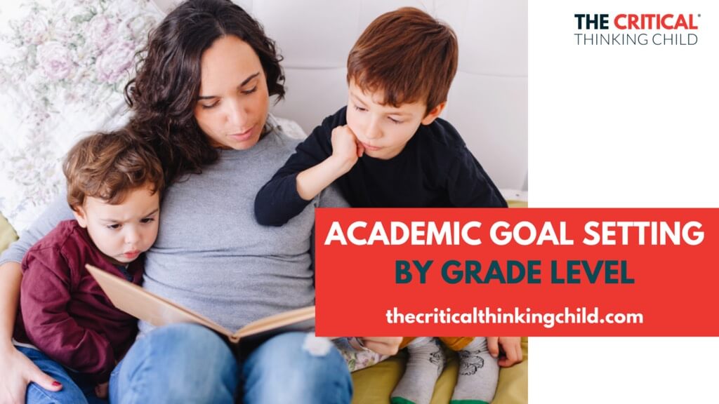Academic Goal Setting by Grade Level - The Critical Thinking Child