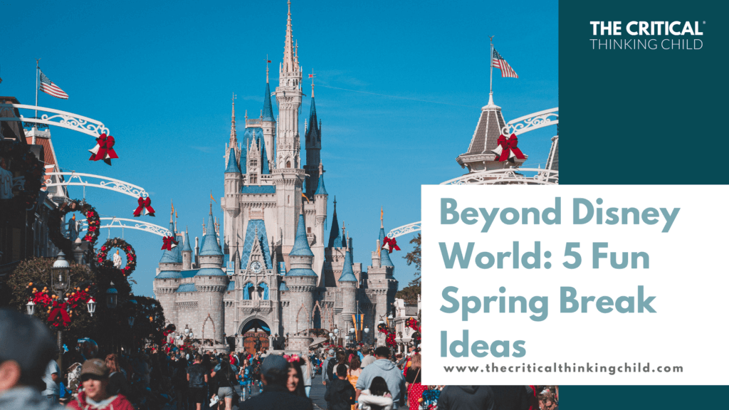Beyond Disney World: 5 Fun Spring Break 2021 Ideas - The Critical ...