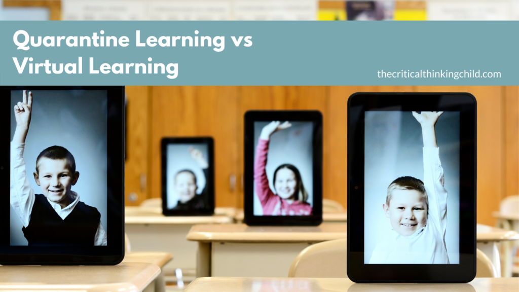 Quarantine learning vs virtual learning - The Critical Thinking Child